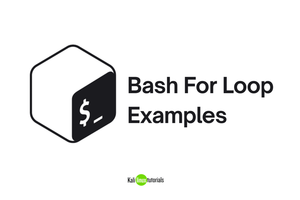 Bash For Loop Examples Explained Simply for Beginners - Kali Linux Tutorials
