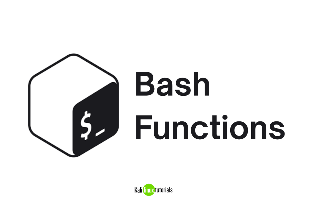 Bash Functions Explained: Syntax, Examples, and Best Practices - Kali Linux Tutorials